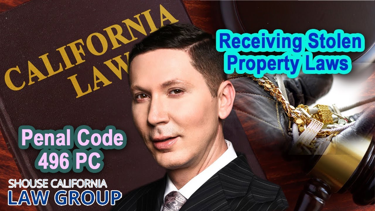 CA Receiving Stolen Property Laws | Penal Code 496 PC - YouTube