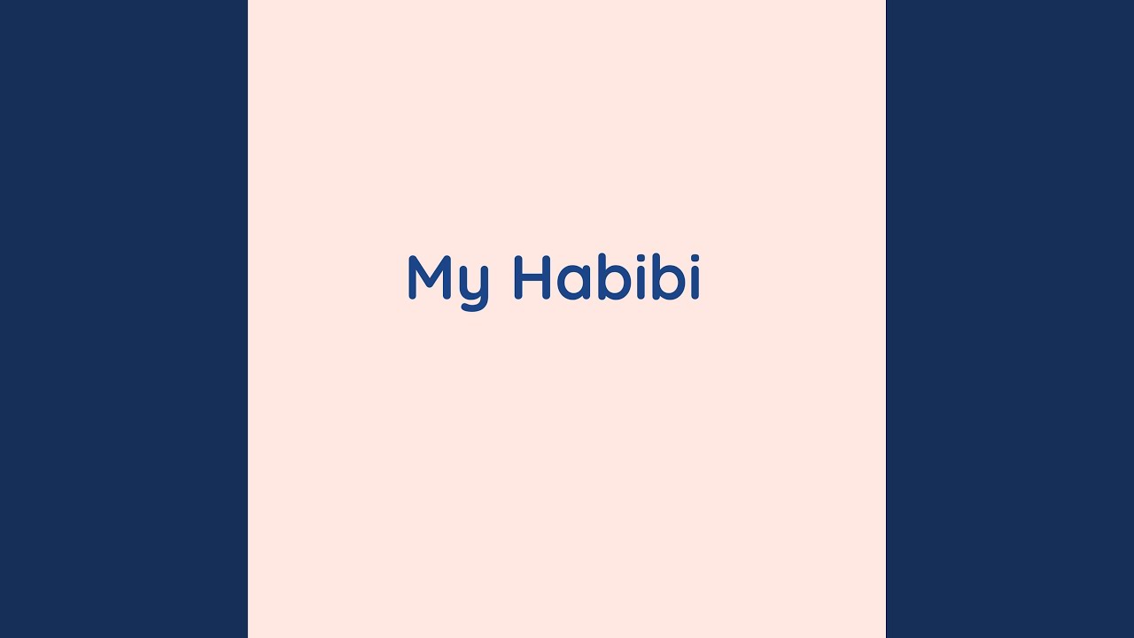 My Habibi - YouTube