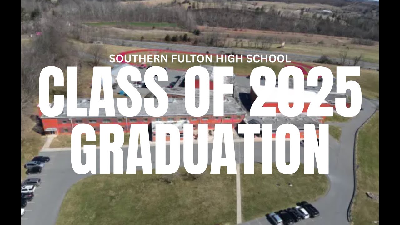 Southern Fulton High School Class of 2025 Graduation - YouTube