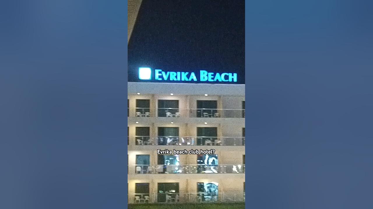 evrika beach club hotel? - YouTube