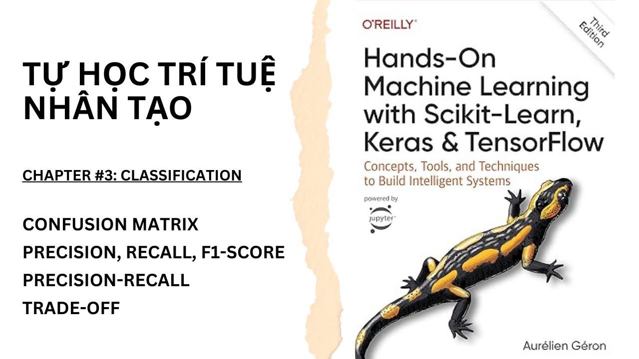 Hướng dẫn trọn bộ: Hands-On Machine Learning with Scikit-Learn, Keras & TensorFlow. Confusion ...