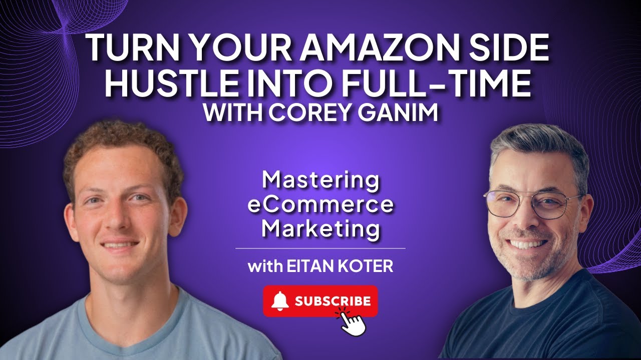152. Turn Your Amazon Side Hustle into Full-Time with Corey Ganim - YouTube