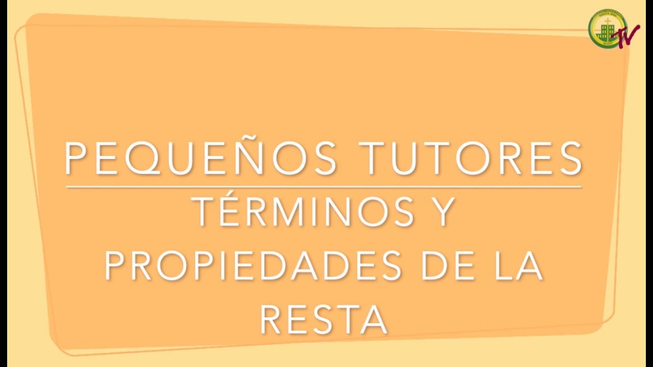 Términos y propiedades de la resta - Proyecto Pequeños Tutores - YouTube