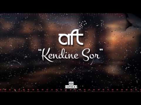A.F.T - Kendine Sor