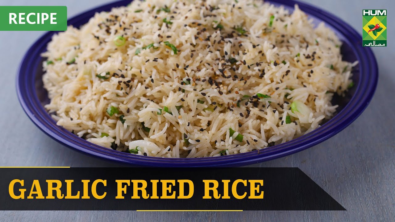 𝐆𝐚𝐫𝐥𝐢𝐜 𝐅𝐫𝐢𝐞𝐝 𝐑𝐢𝐜𝐞 Recipe | Lazzat | Samina Jalil | 29 June 2022 ...