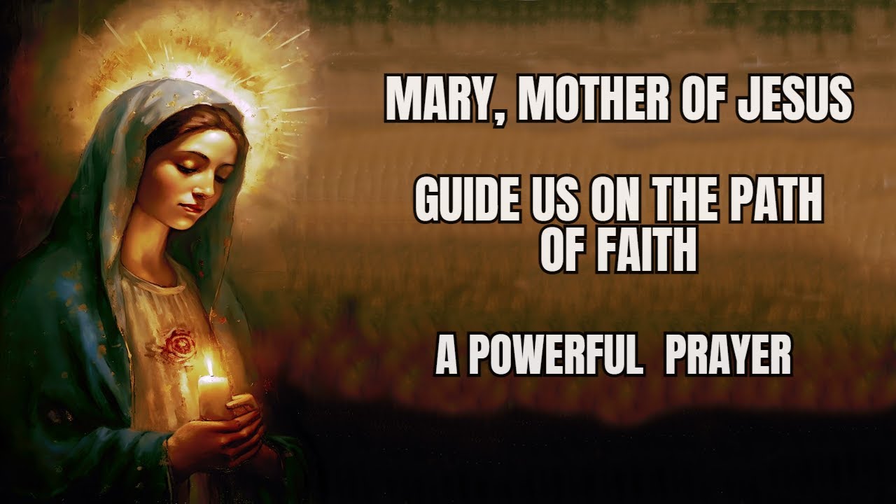 Mary, Mother of Jesus - Guide us on the Path of Faith - YouTube