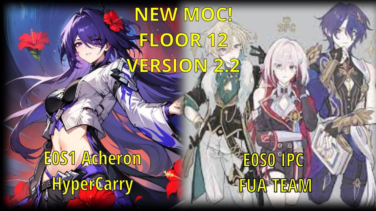 New MOC! E0S1 Acheron Triple Nihility & E0S0 FUA Team| Floor 12| Full ...
