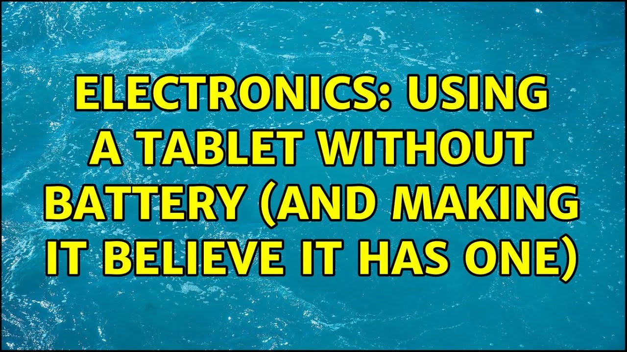 Electronics: Using a tablet without battery (and making it believe it ...