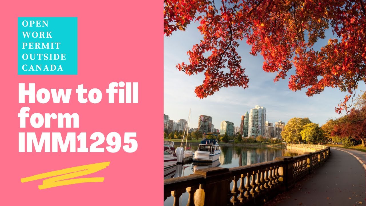 How To Fill Form IMM1295 To Apply Open Work Permit For Spouse YouTube how-to-fill-form-imm1295-to-apply-open-work-permit-for-spouse-youtube