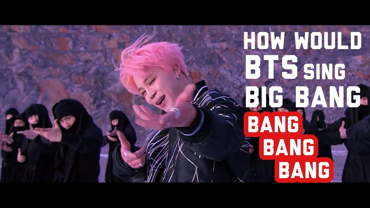 How would bts sing Bigbang "Bang Bang Bang" - YouTube