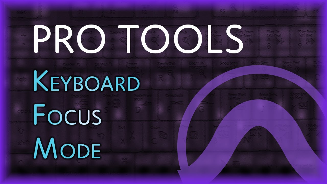 Keyboard Focus Mode || PRO TOOLS Speed & Strategy - YouTube