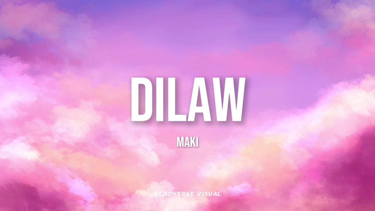 Maki - Dilaw (Music Lyric Video) - YouTube