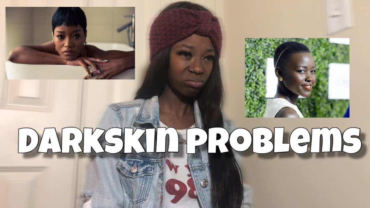 99 problems & being dark skin is one?! - YouTube