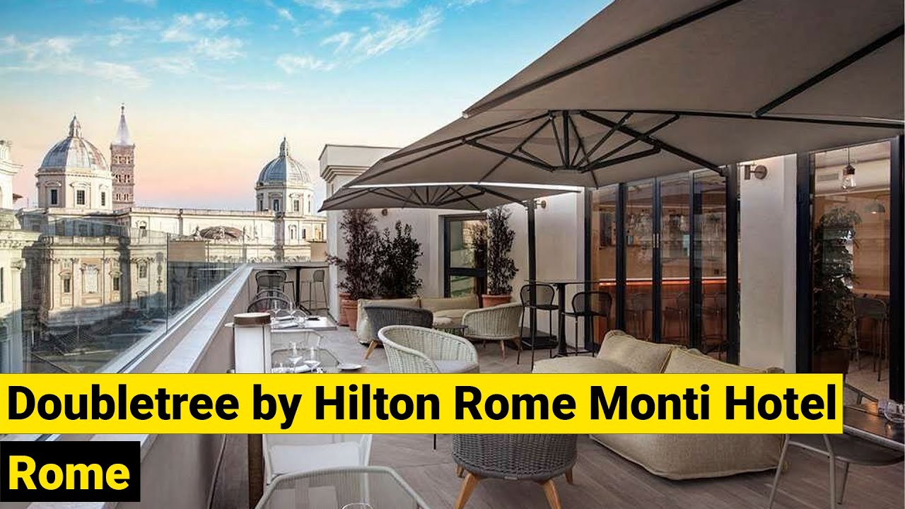 Doubletree by Hilton Rome Monti Hotel, Rome, Italy (2022) - YouTube