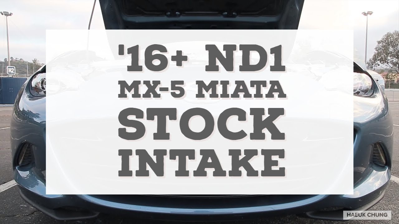 CAR | 2016+ Mazda Miata MX-5 ND Stock Intake (Front) - YouTube