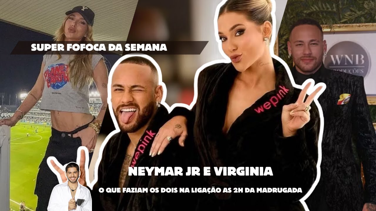 Virginia e Neymar de madrugada: que segredo estão escondendo ? Será que ...