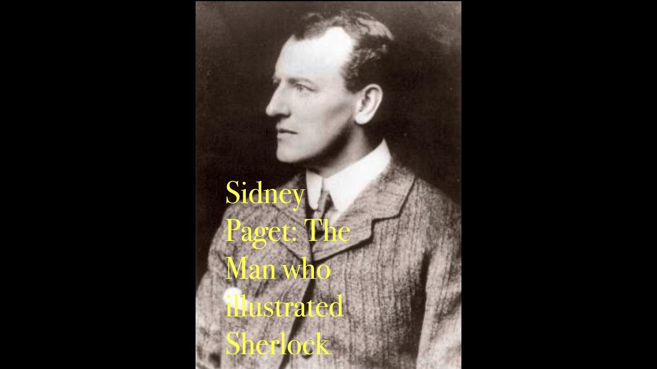 Sidney Paget: The Man Who Illustrated Sherlock Holmes - YouTube