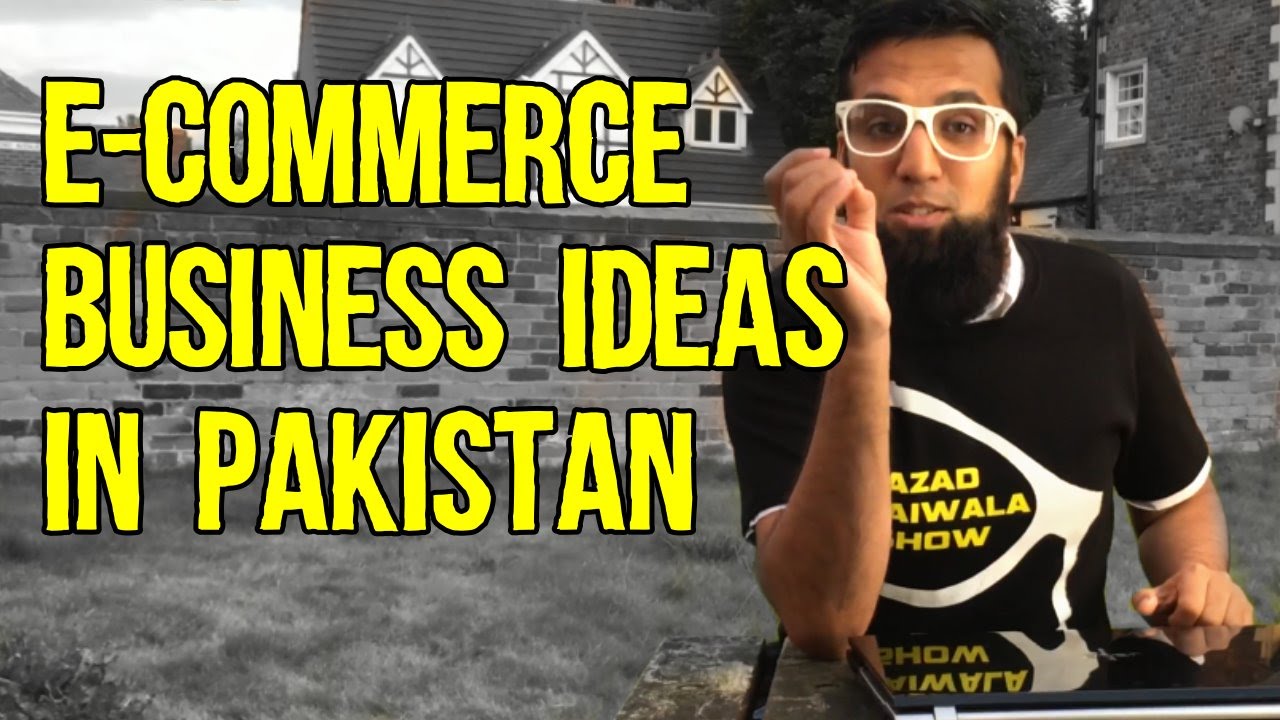 E-Commerce Business Ideas In Pakistan | Urdu Hindi Punjabi (BUSINESS ...
