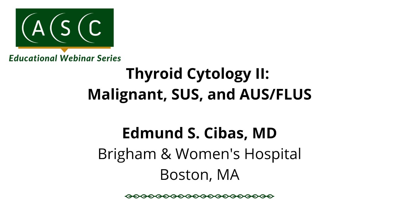 Thyroid Cytology II: Malignant, SUS, and AUS/FLUS - YouTube