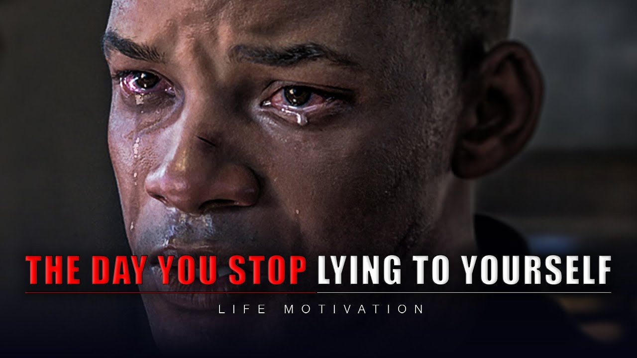 THE DAY YOU STOP LYING TO YOURSELF | Powerful Motivational Speech Video ...