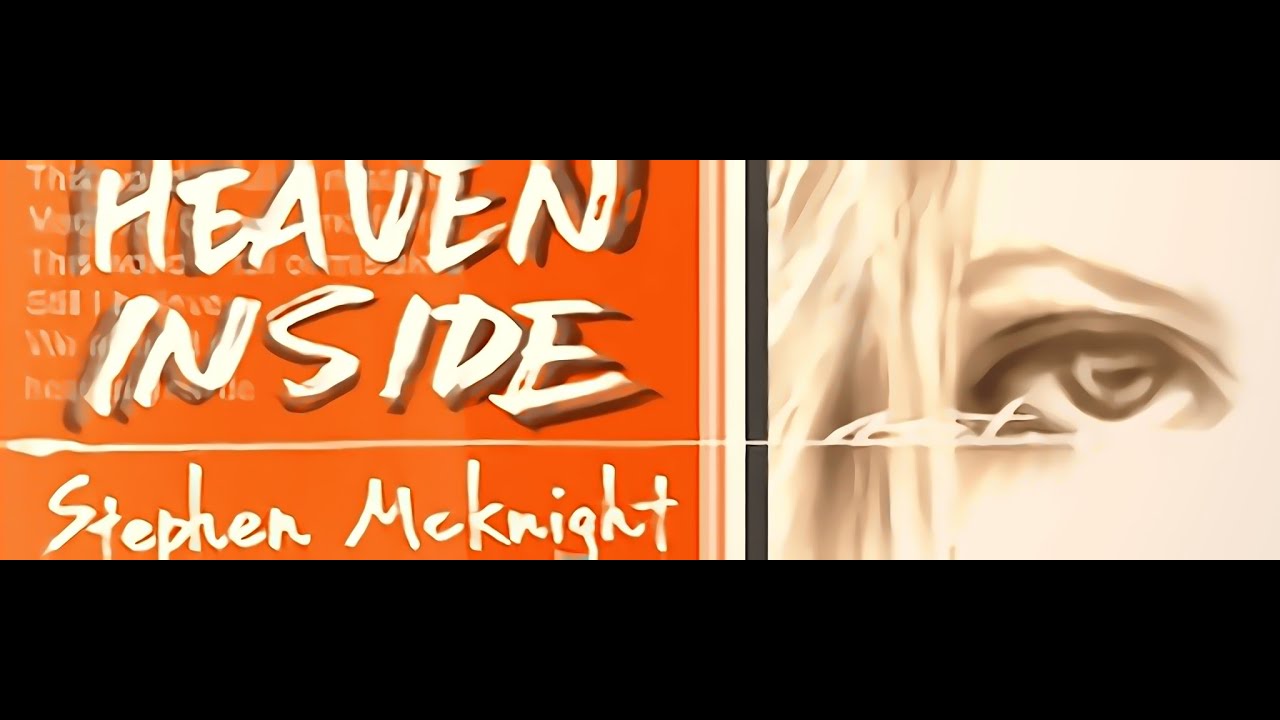Stephen McKnight - HEAVEN INSIDE 中文字幕(Chinese Translation) - YouTube