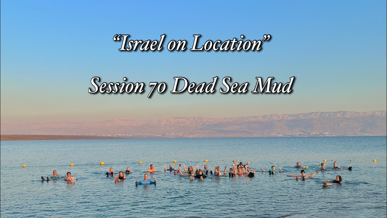 “Israel on Location” Session 70 Dead Sea Mud - YouTube