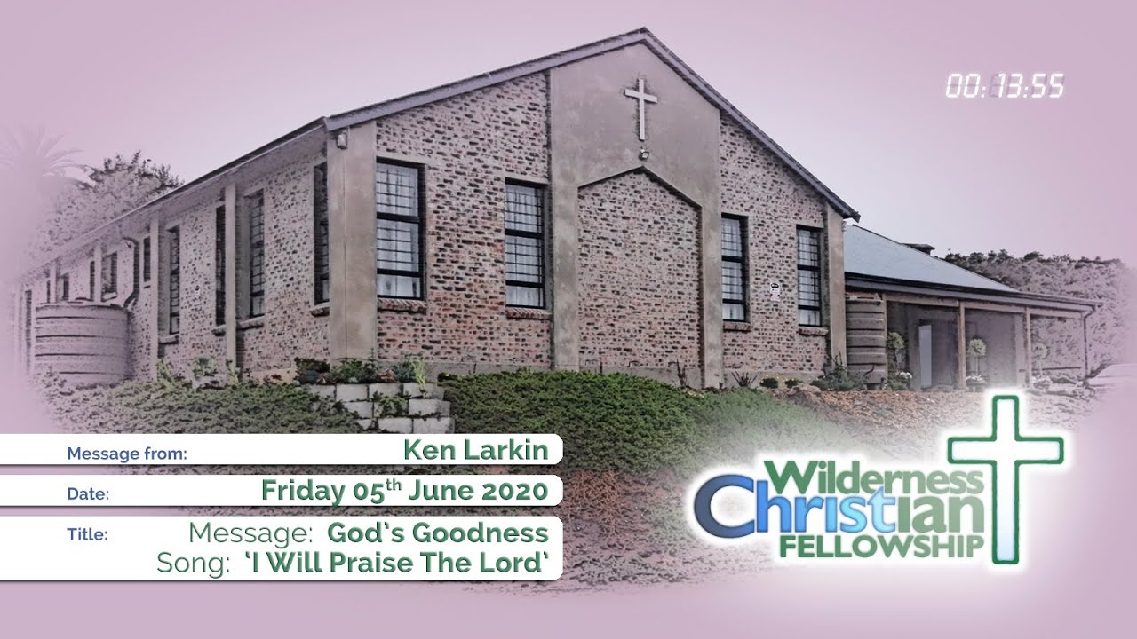 Ken J Larkin - God's Goodness - I Will Praise The Lord - 200605 - YouTube