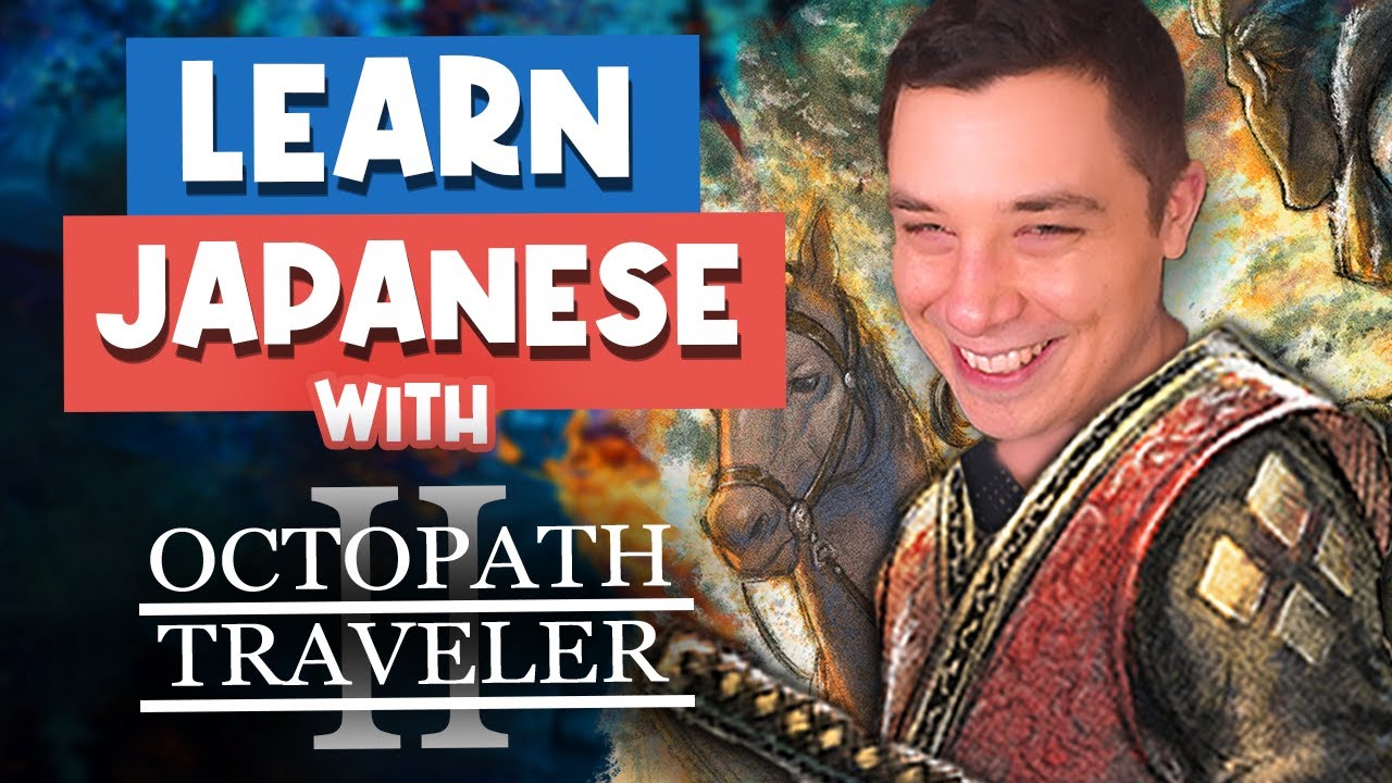 Octopath Traveler II - Hikari - Japanese Vocab Series #22 「オクトパストラベラーII ...