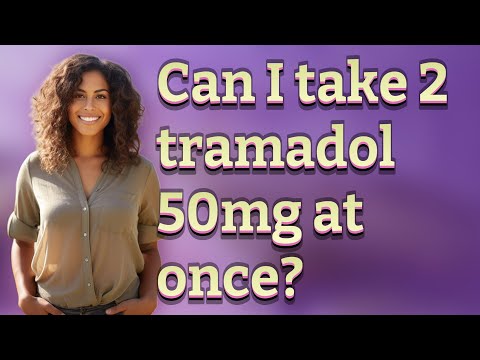 Can I take 2 tramadol 50mg at once?