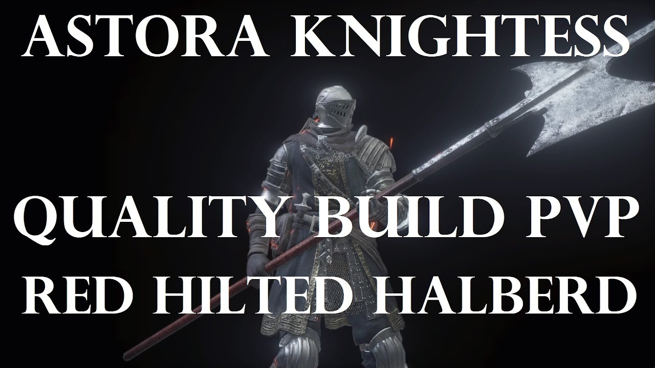 DARK SOULS 3 PvP - Astora Knightess / Quality Red Hilted Halberd - YouTube