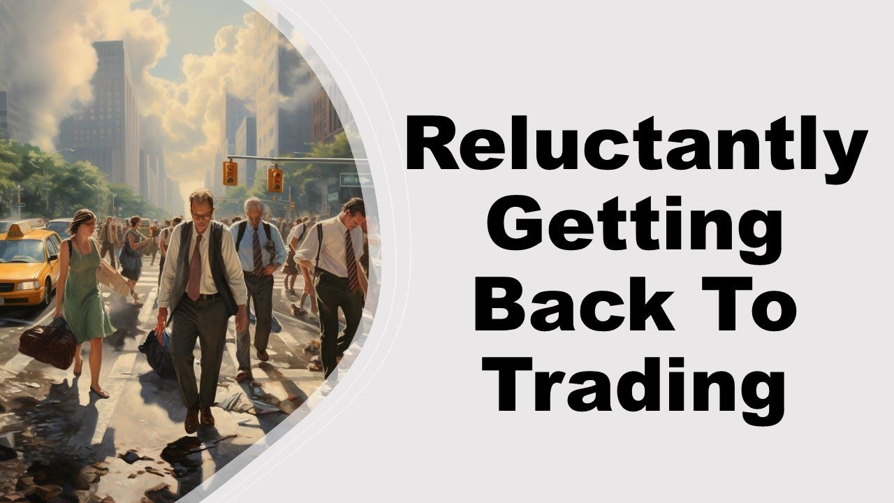 Reluctantly Getting Back to Trading - 07/05/23 - YouTube