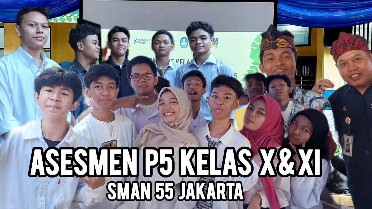 Asesmen P5 SMAN 55 Jakarta Tahun 2025 - YouTube