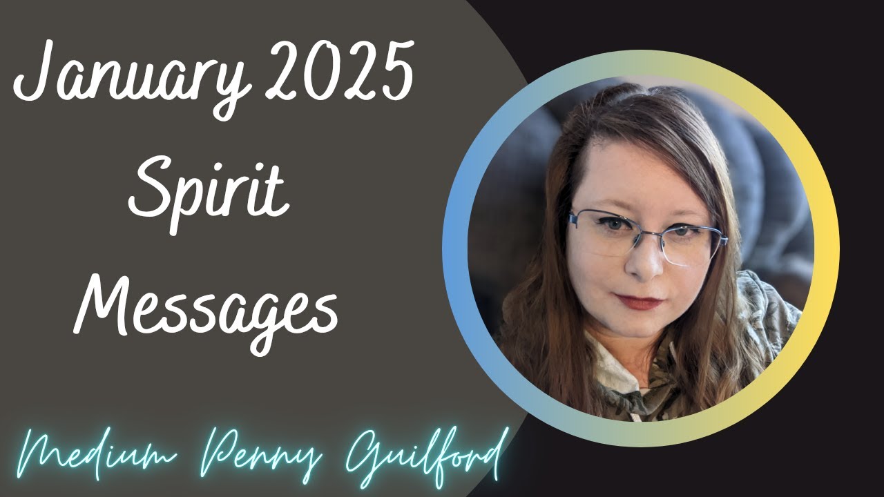 January 2025 Spirit Messages - YouTube