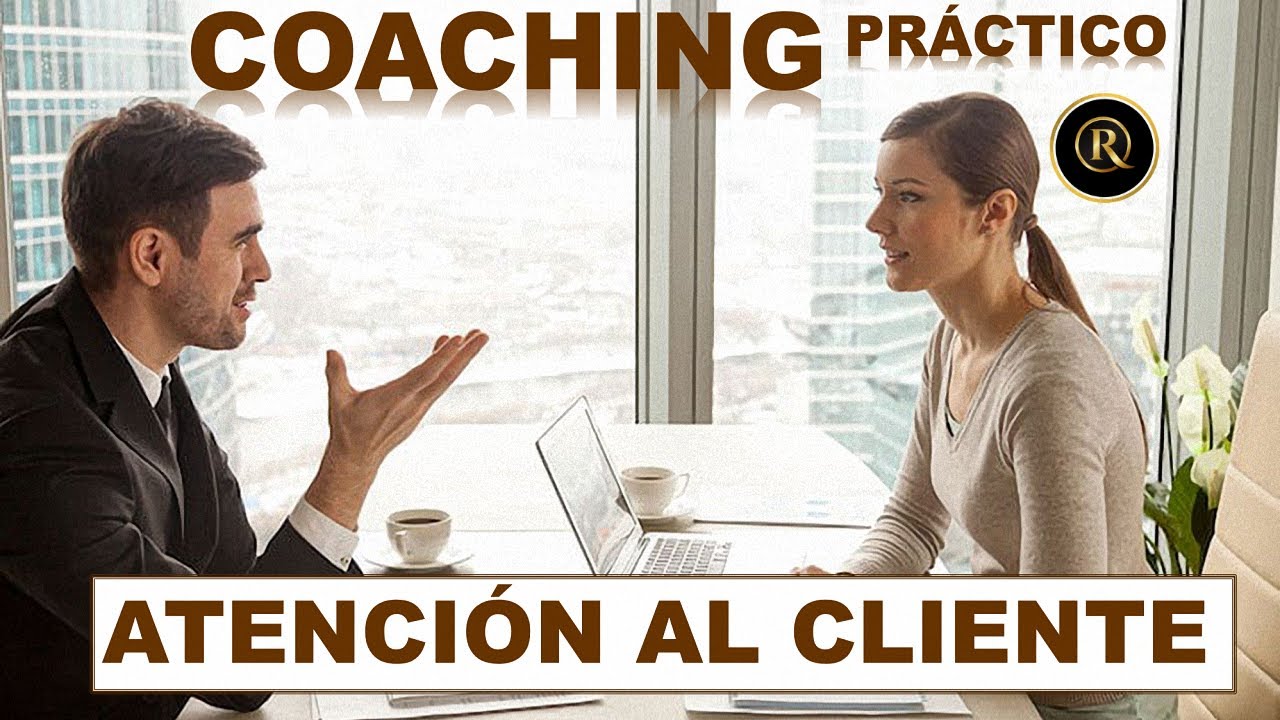 Coaching para ESCUCHAR y SOLUCIONAR PROBLEMAS al Cliente👏👏 - YouTube