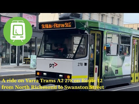 A ride on Yarra Trams A2 278 on Route 12 from North Richmond to ...