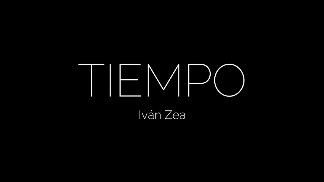 "TIEMPO" - Iván Zea - YouTube