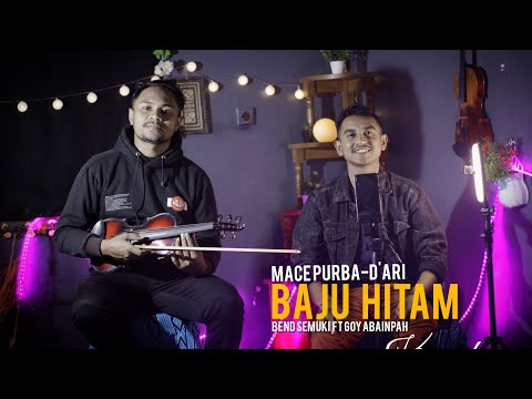 KAKA BAJU HITAM | MACE PURBA  | KIZOMBA COVER ✓ OLEH BEND SEMUKI FT GOY ABAINPAH