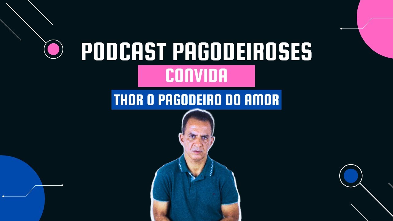 Estréia do podcast Pagodeiros ES convidando Thor, o Pagodeiro do amor - YouTube