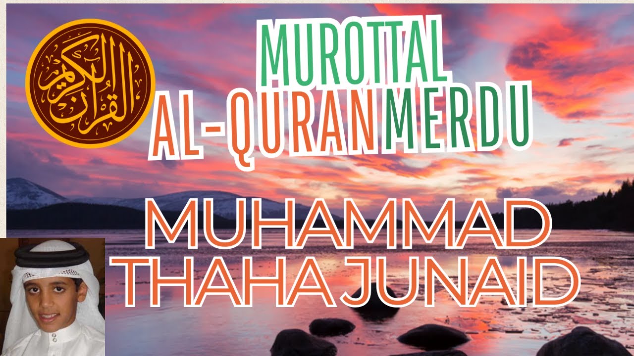 🔴🎶 MUROTTAL MERDU MUHAMMAD THOHA JUNAID 😊🎶🔴 - YouTube