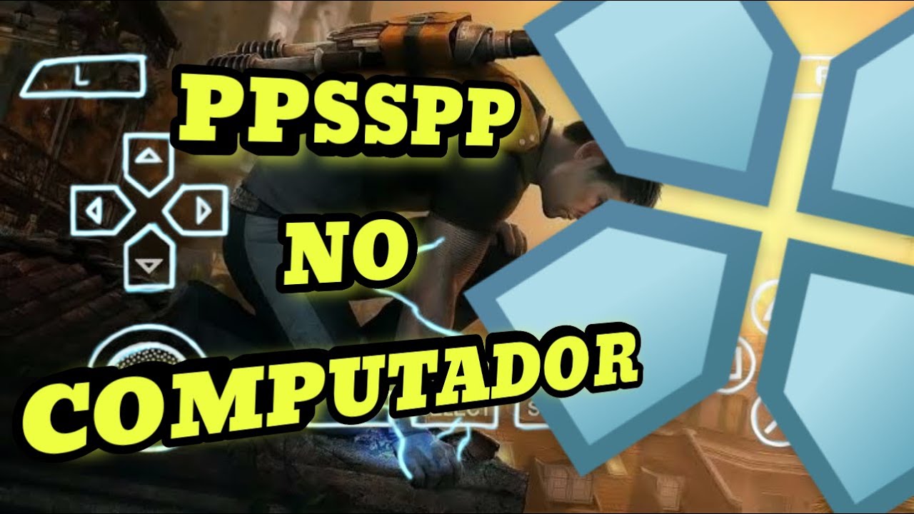 [PASSO A PASSO ]Como BAIXAR o PPSSPP no COMPUTADOR [ CONFIGURAR ] - YouTube