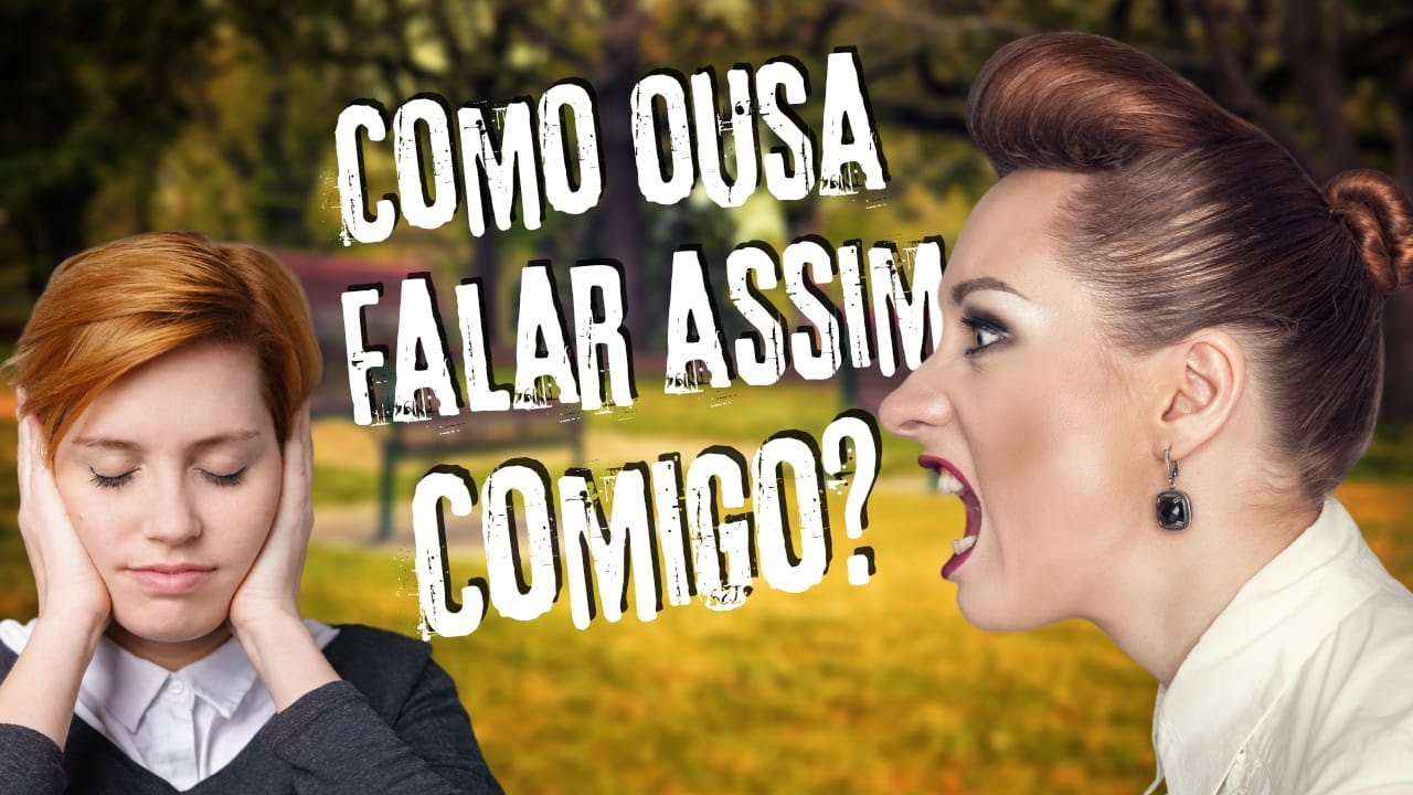 COMO OUSA FALAR ASSIM COMIGO?! - YouTube