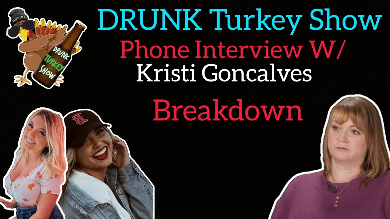 Kohberger Case: Phone Interview W/ Kristi Goncalves Clearing Up The Time Line: DRUNK Turkey Show ...