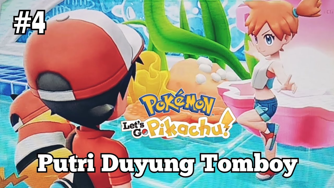 Putri Duyung Tomboy -- Pokémon: Let's Go Pikachu! Indonesia #4 - YouTube