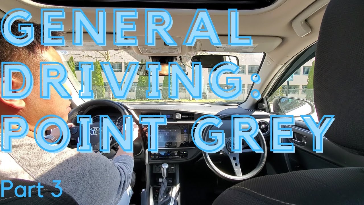 General Driving: Point Grey Part 3 - Class 7 & 5 - SenSen Driving ...