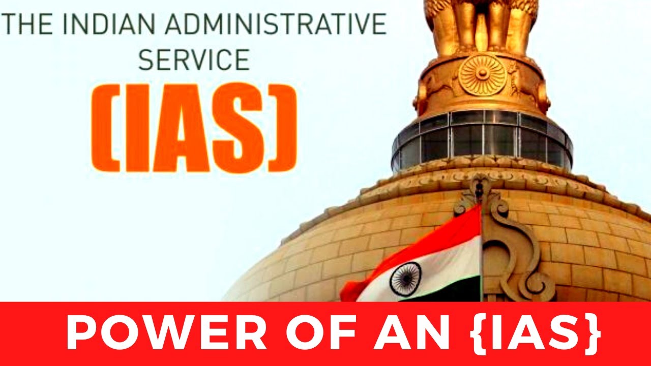 POWER AND RESPONSIBILITIES OF AN [IAS] OFFICER | Indian Administrative ...