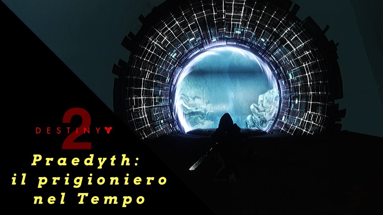 Destiny 2 Lore: Praedyth, il guardiano prigioniero nel Tempo [Ombre dal ...