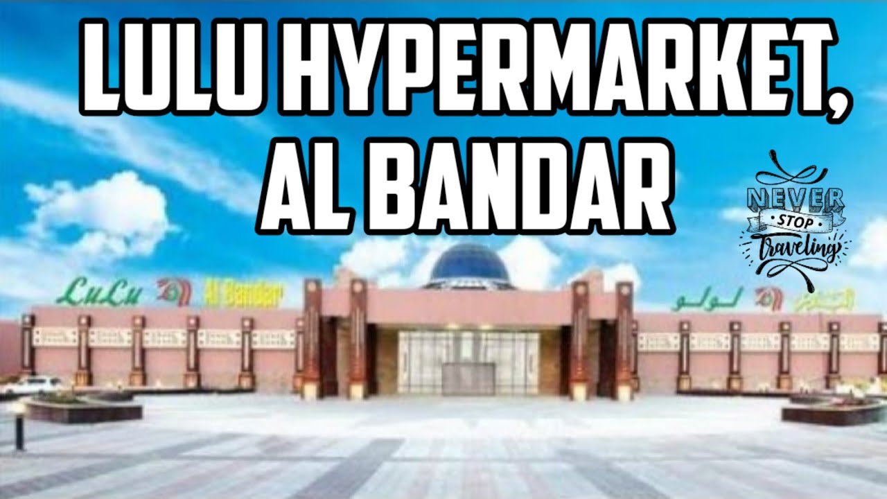 Lulu Hypermarket Al- Bandar , Oman | Muscat - YouTube