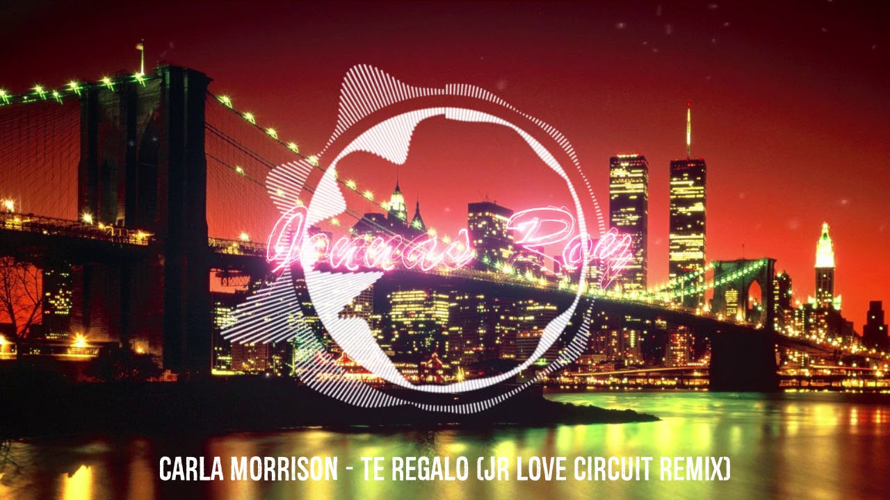 Carla Morrison - Te Regalo (JR Love Circuit Remix) - YouTube