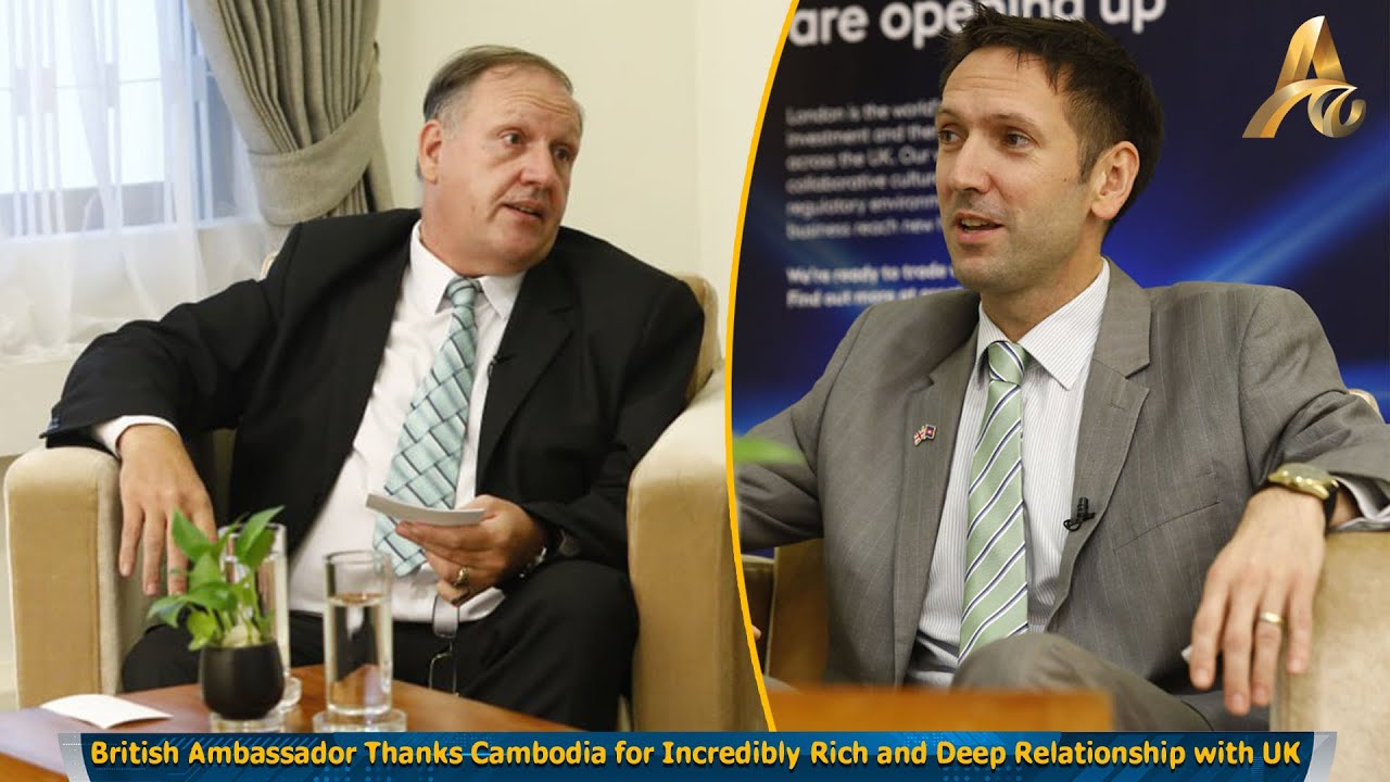 British Ambassador Thanks Cambodia for Incredibly Rich and Deep ...