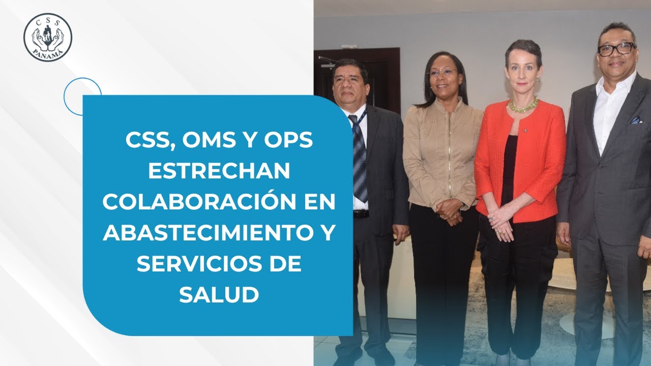 CSS, OMS y OPS estrechan colaboración en abastecimiento y servicios de ...